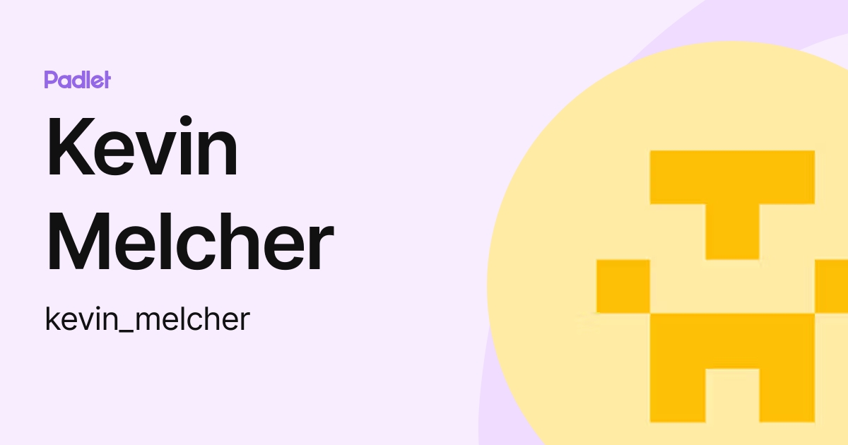 Kevin Melcher (kevin_melcher) profile | Padlet