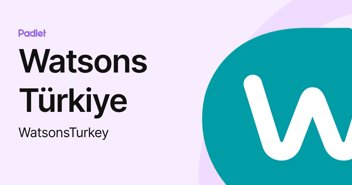 Watsons Türkiye (WatsonsTurkey) profile | Padlet
