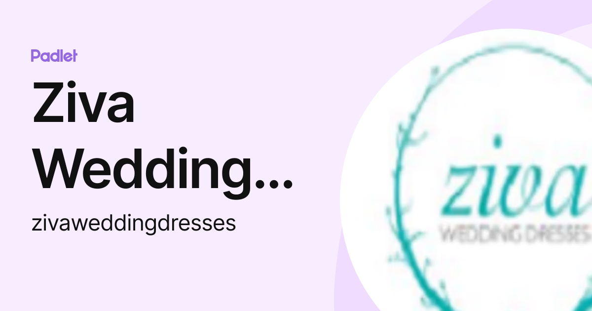 Ziva Wedding Dresses (zivaweddingdresses) profile | Padlet