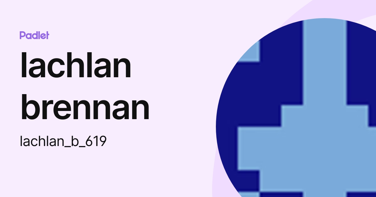 lachlan brennan (lachlan_b_619) profile | Padlet