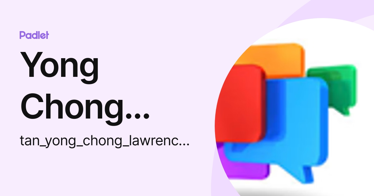 Yong Chong Lawrence Tan (tan_yong_chong_lawrence2_1) profile | Padlet