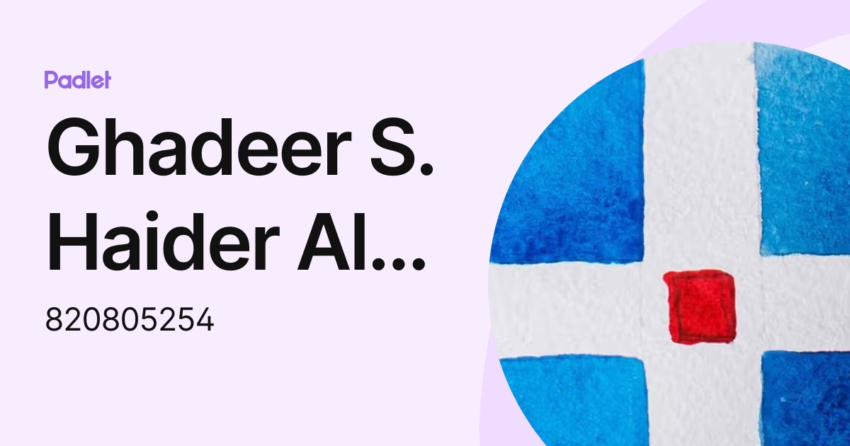 Ghadeer S. Haider Ali Mohammed (820805254) profile | Padlet