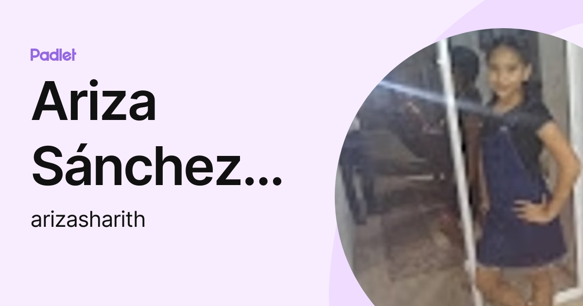 Ariza Sánchez Sharith Milagro (arizasharith) profile | Padlet