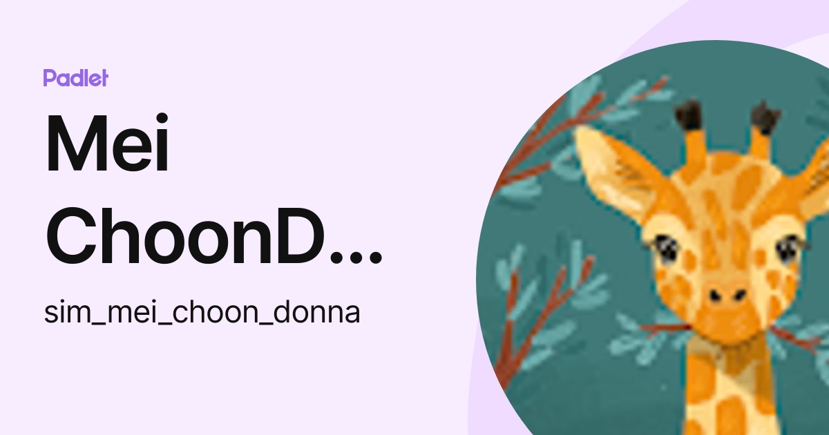 Mei ChoonDonna Sim (sim_mei_choon_donna) profile | Padlet