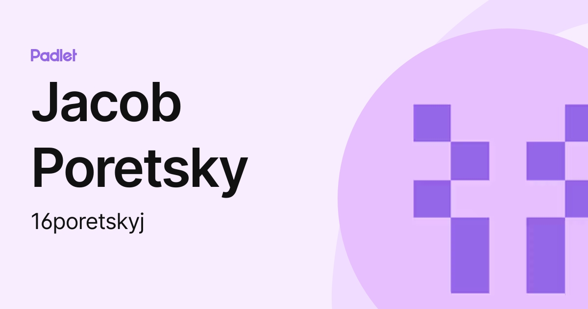 Jacob Poretsky (16poretskyj) profile | Padlet