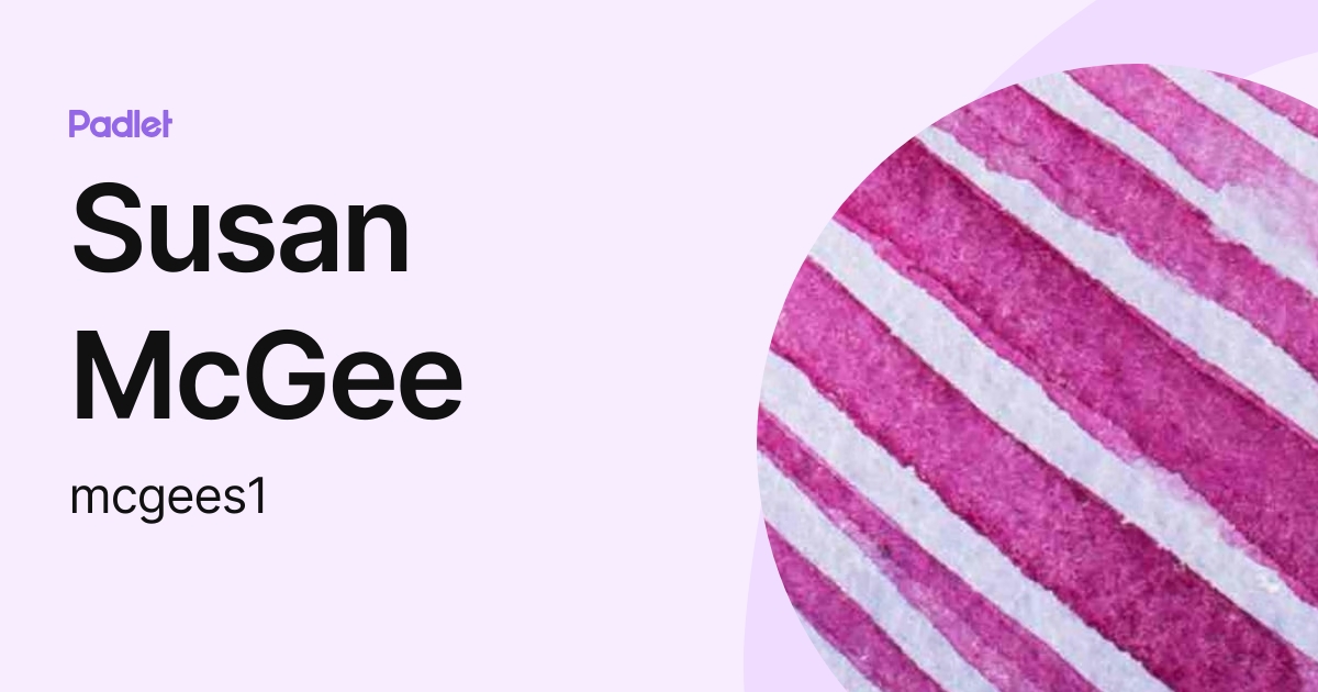 Susan McGee (mcgees1) profile | Padlet