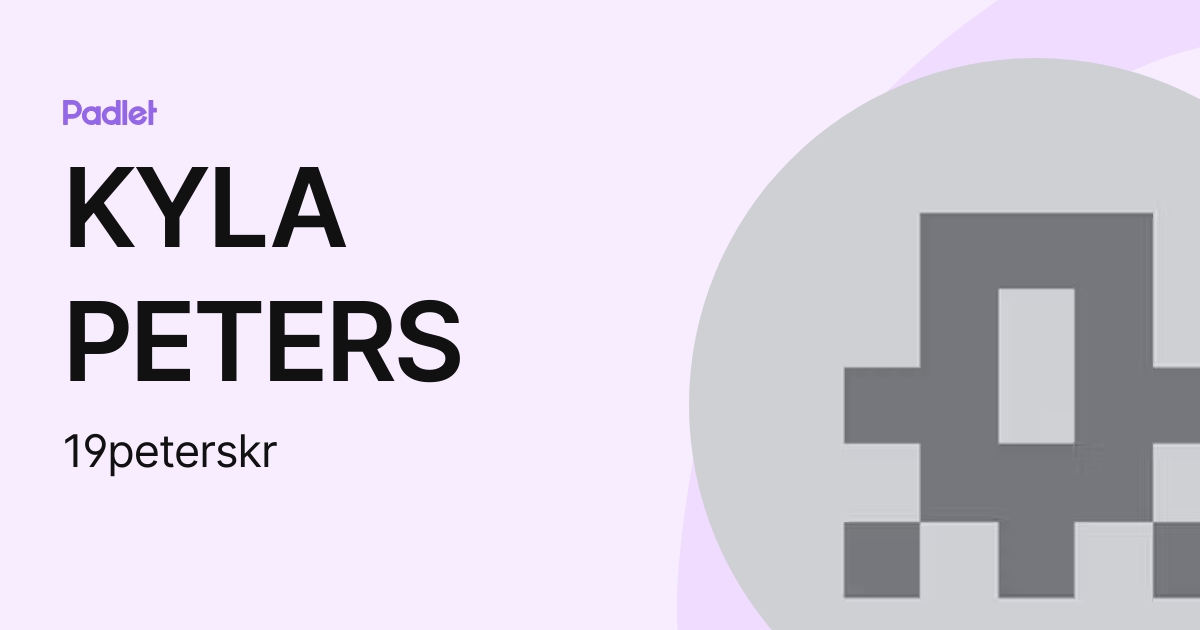 KYLA PETERS (19peterskr) profile | Padlet