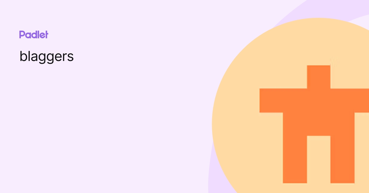 blaggers profile | Padlet