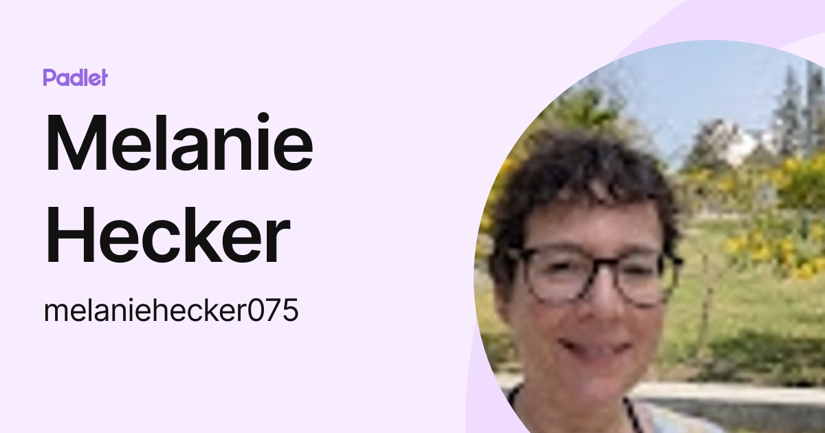 Melanie Hecker (melaniehecker075) profile | Padlet
