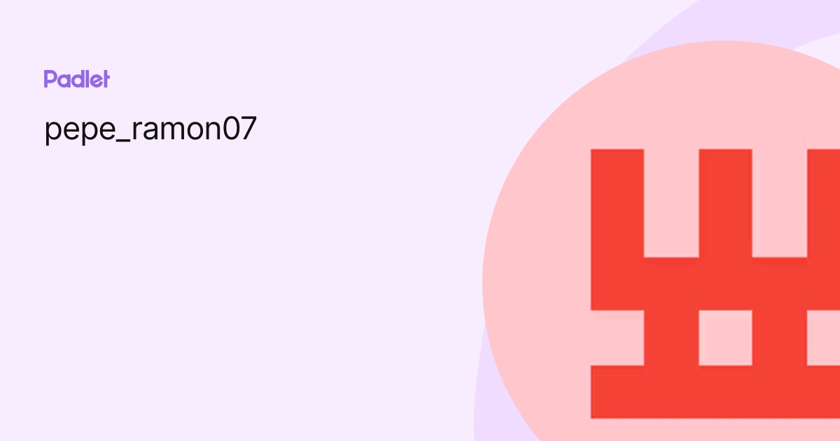 pepe_ramon07 profile | Padlet