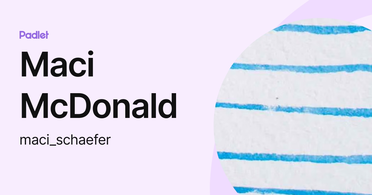 Maci McDonald (maci_schaefer) profile | Padlet