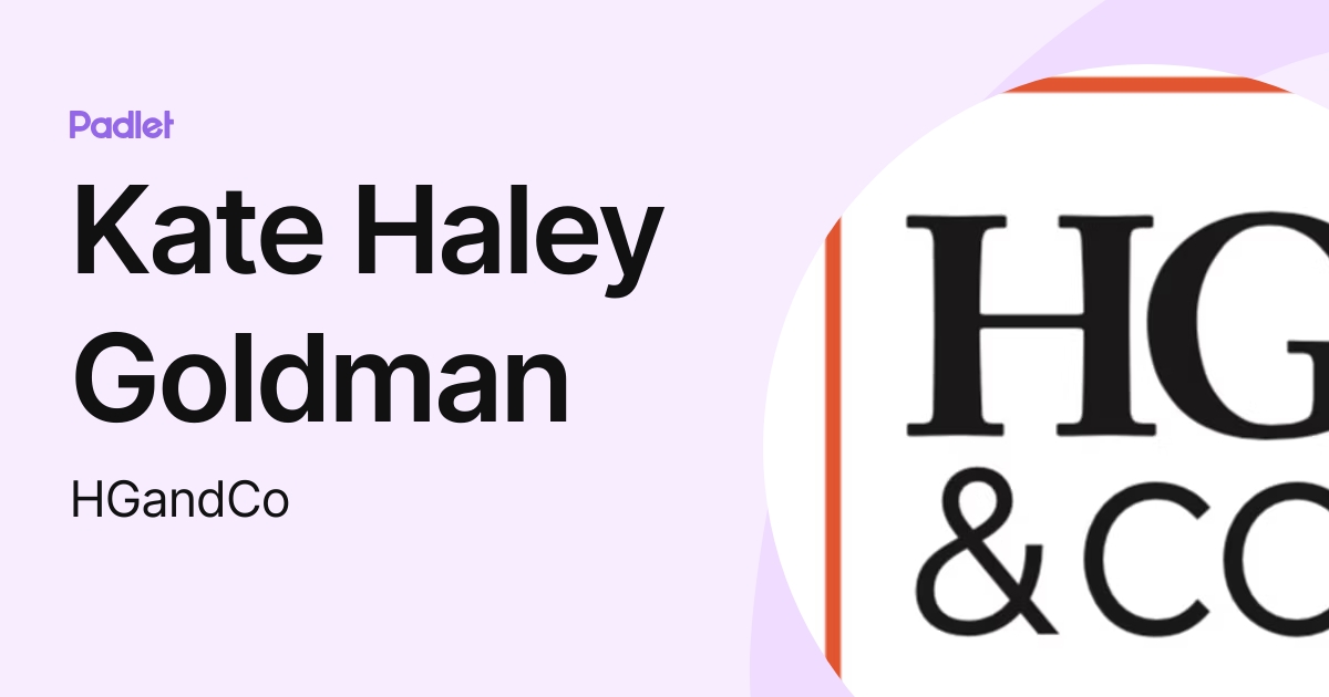 Kate Haley Goldman (HGandCo) profile | Padlet