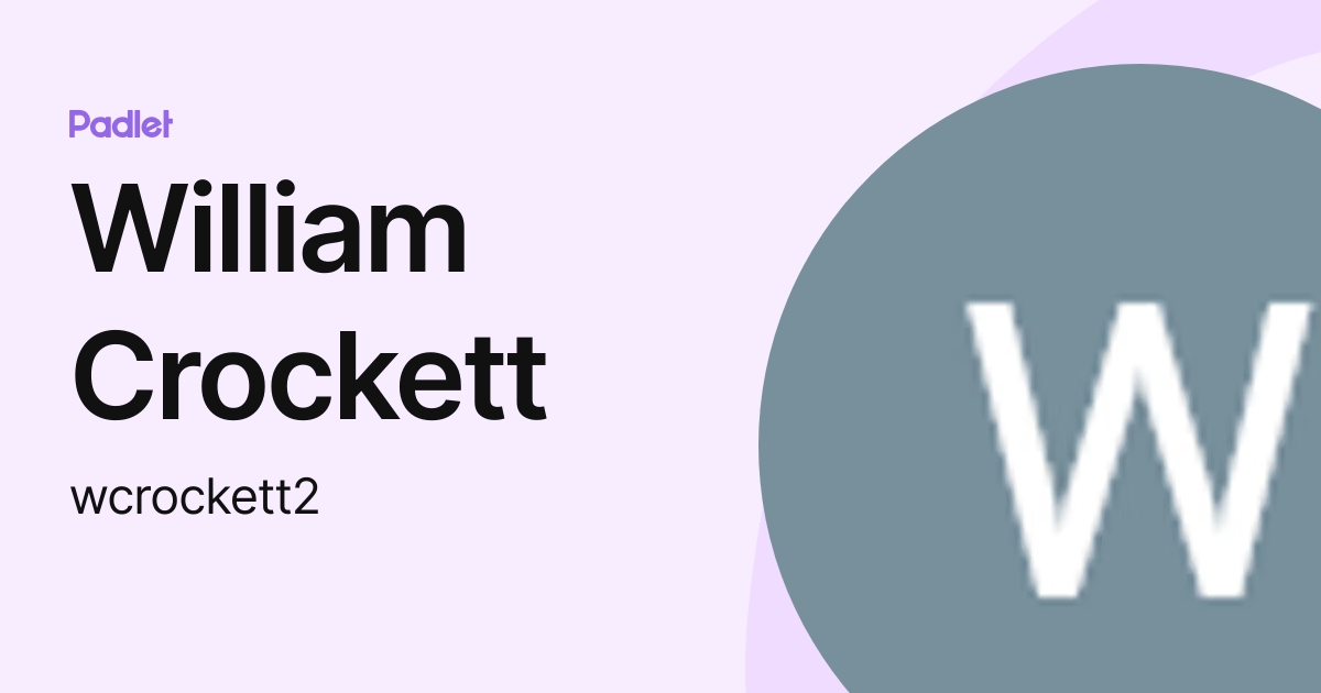 William Crockett (wcrockett2) profile | Padlet