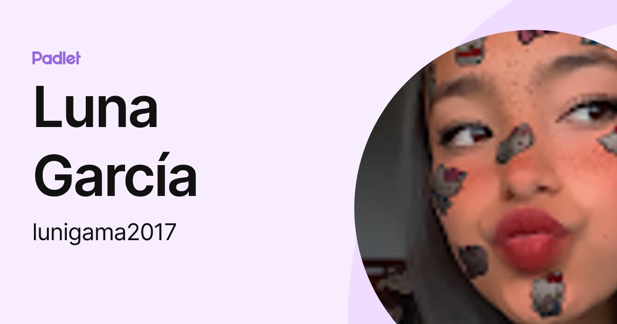 Luna García (lunigama2017) profile | Padlet