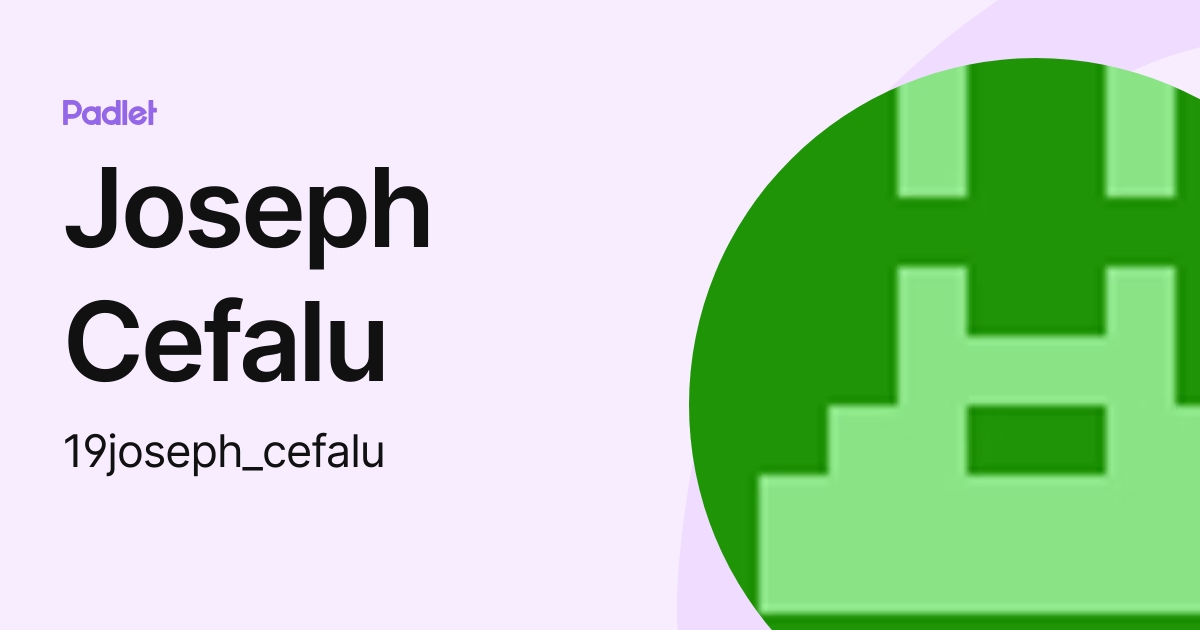 Joseph Cefalu (19joseph_cefalu) profile | Padlet