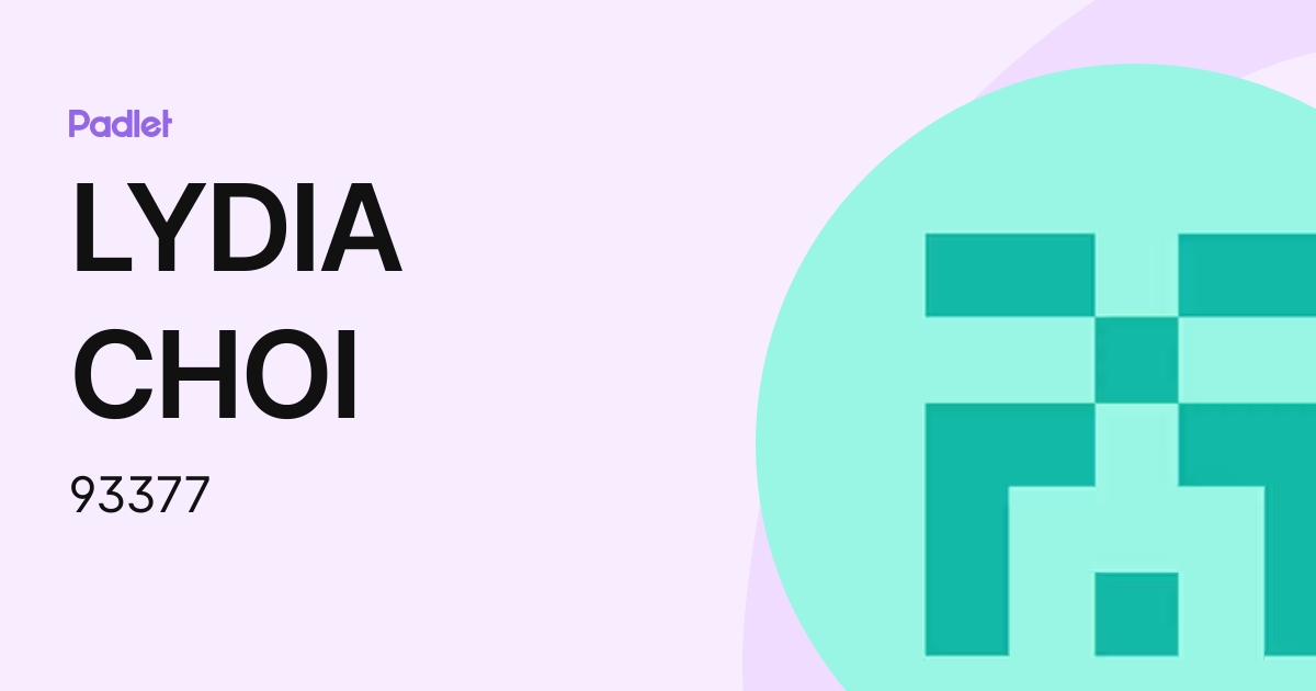 LYDIA CHOI (93377) profile | Padlet