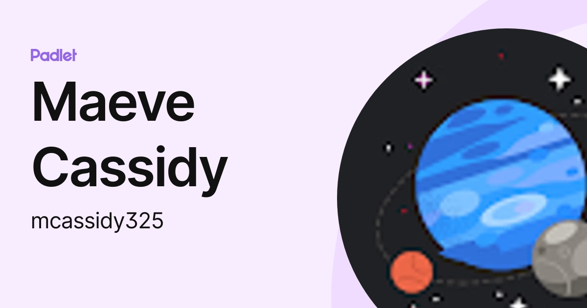 Maeve Cassidy (mcassidy325) profile | Padlet