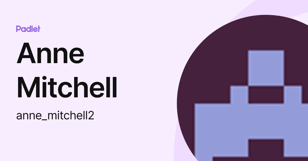 Anne Mitchell (anne_mitchell2) profile | Padlet