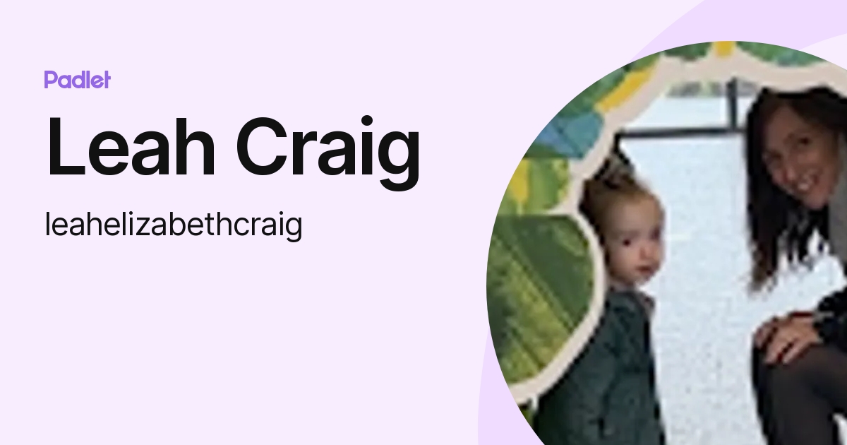 Leah Craig (leahelizabethcraig) profile | Padlet
