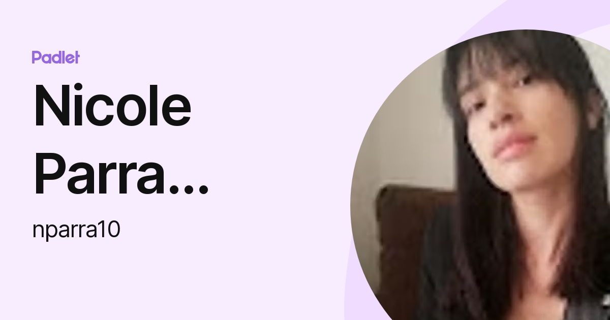 Nicole Parra Rodríguez (nparra10) profile | Padlet