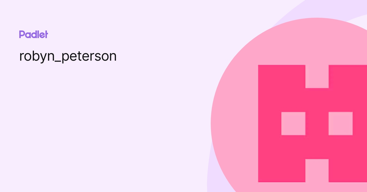 robyn_peterson profile | Padlet