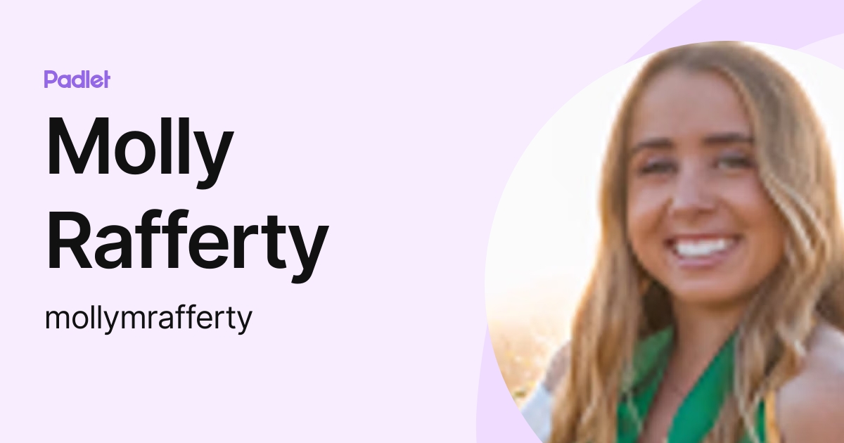 Molly Rafferty (mollymrafferty) profile | Padlet