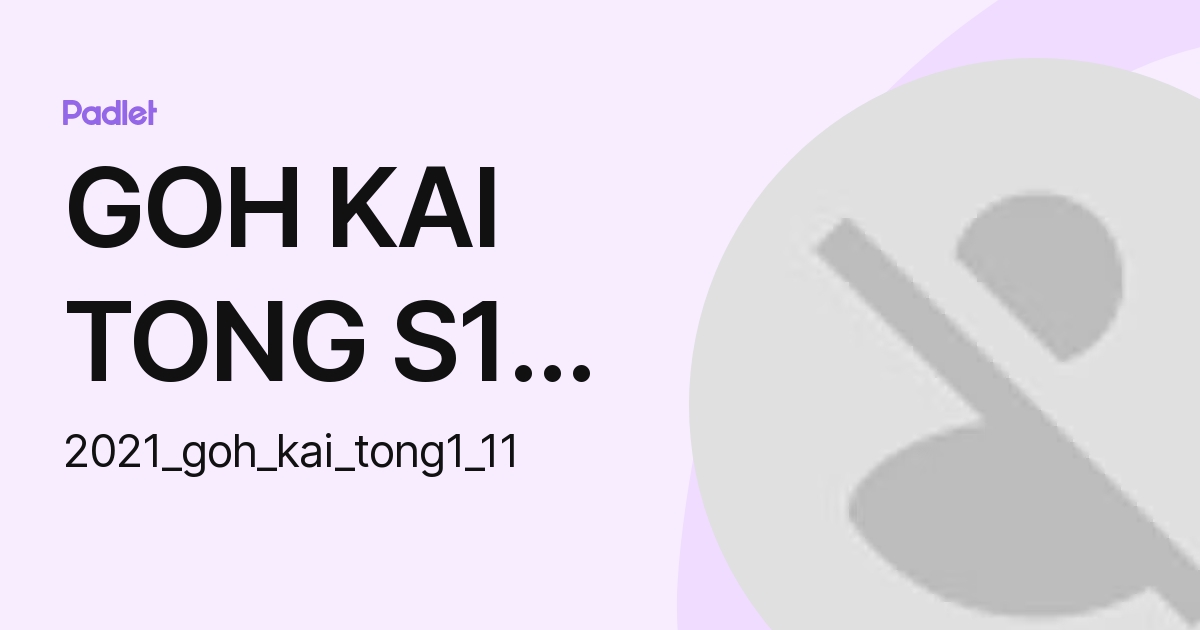 GOH KAI TONG S1-07 (2021_goh_kai_tong) profile | Padlet