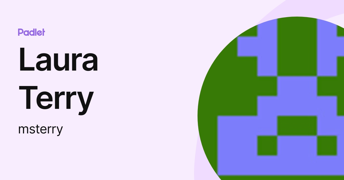 Laura Terry (msterry) profile | Padlet