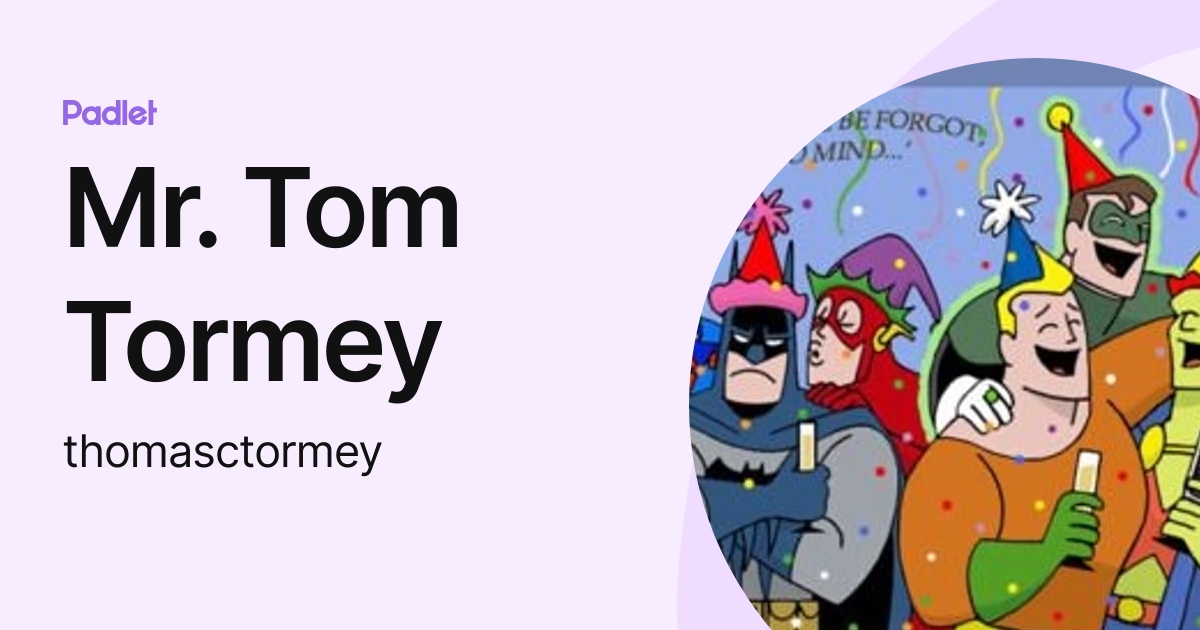 Mr. Tom Tormey (thomasctormey) profile | Padlet