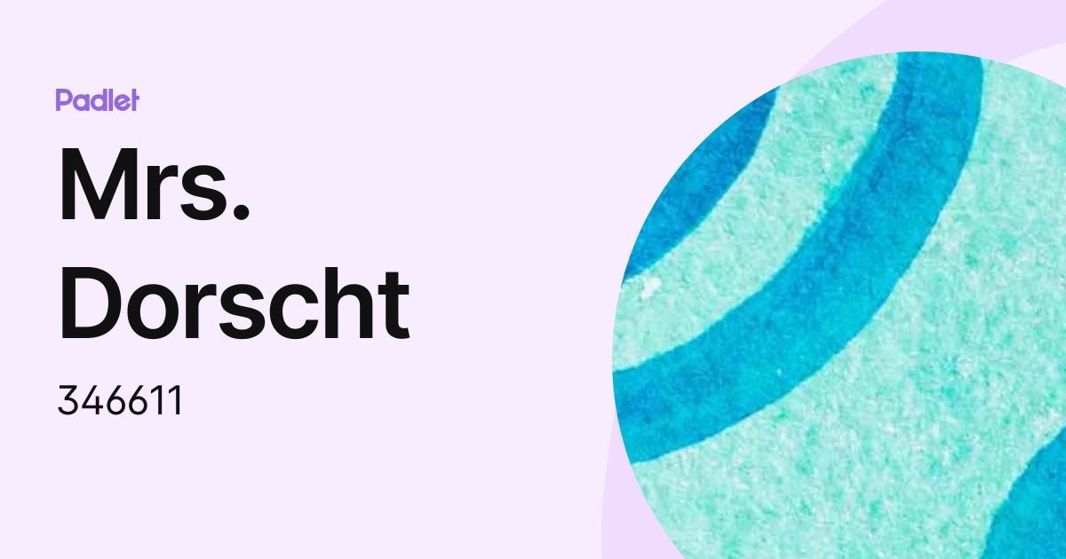 Mrs. Dorscht (346611) profile | Padlet