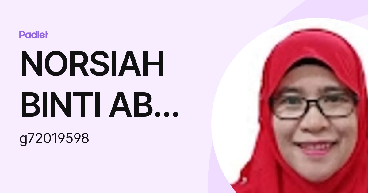 NORSIAH BINTI ABU BAKAR Moe (g72019598) profile | Padlet