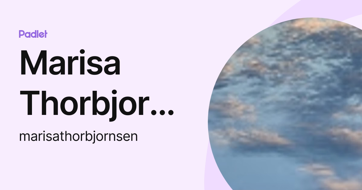Marisa Thorbjornsen (marisathorbjornsen) profile | Padlet