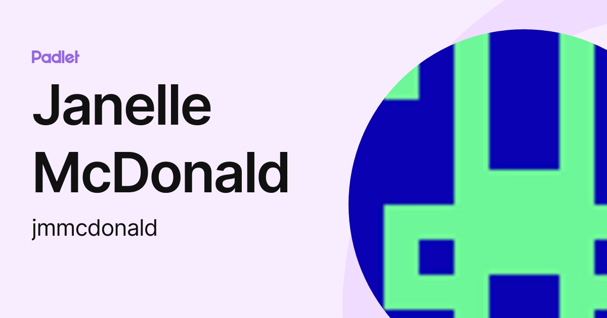 Janelle McDonald (jmmcdonald) profile | Padlet