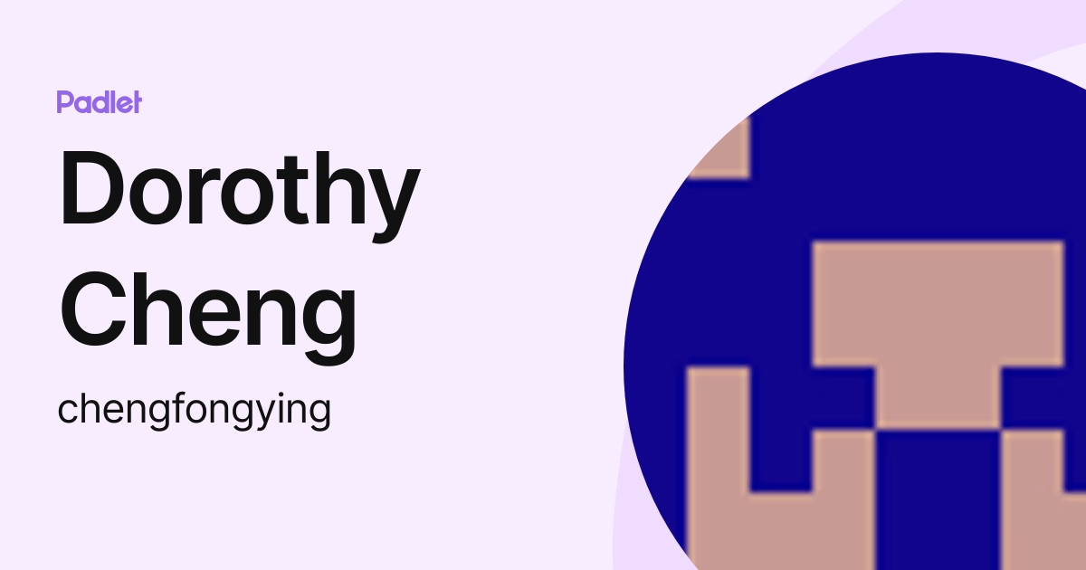 Dorothy Cheng (chengfongying) profile | Padlet