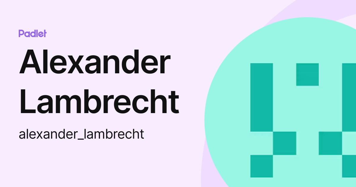 Alexander Lambrecht (alexander_lambrecht) profile | Padlet