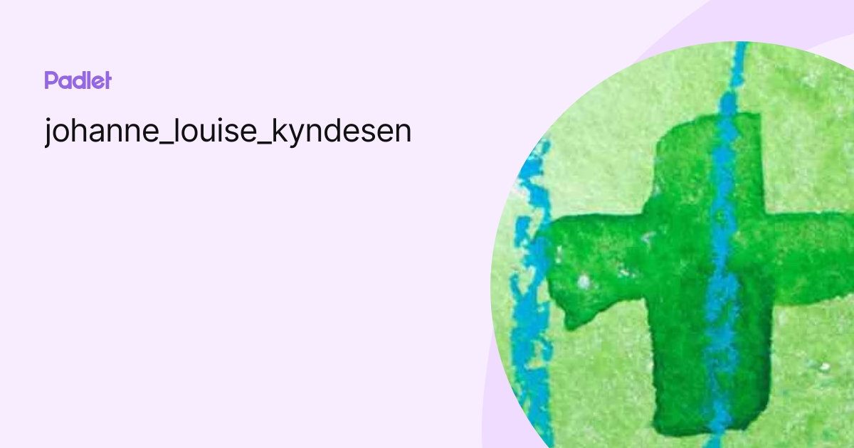 johanne_louise_kyndesen profile | Padlet