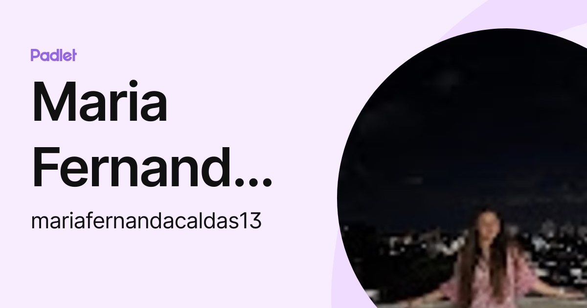Maria Fernanda Oliveira (mariafernandacaldas13) profile | Padlet
