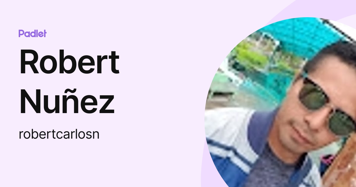 Robert Nuñez (robertcarlosn) profile | Padlet