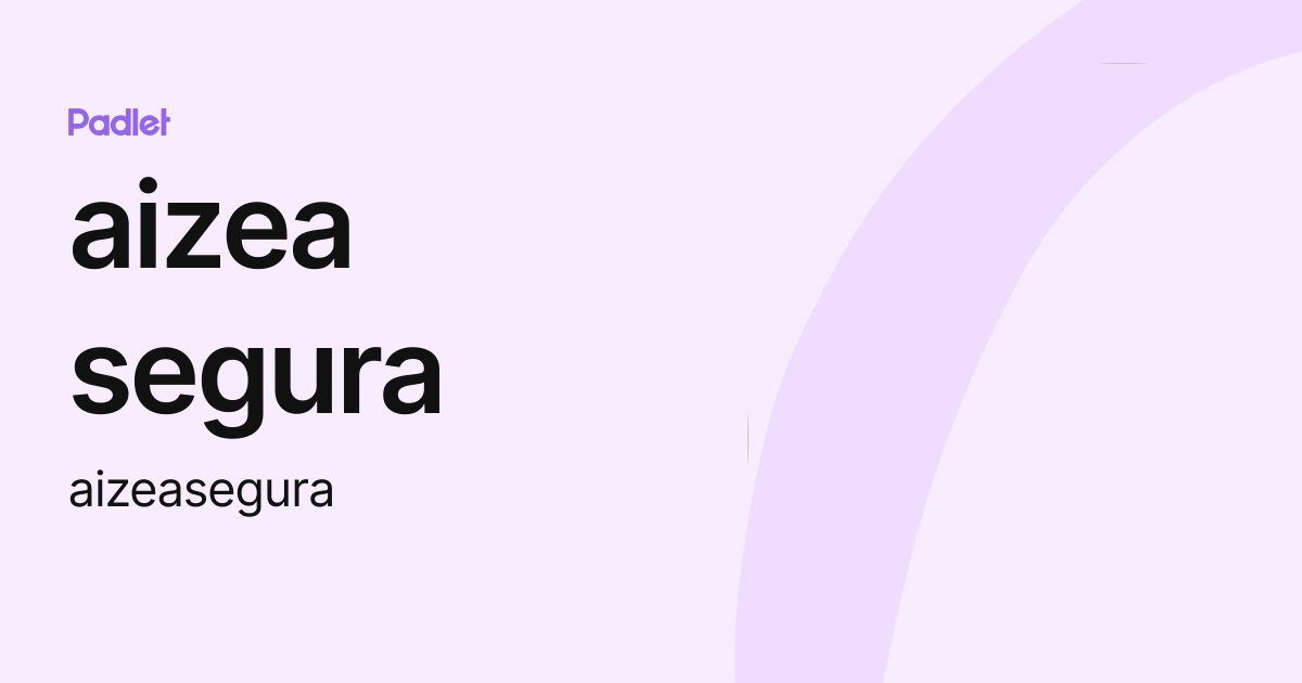 aizea segura (aizeasegura) profile | Padlet