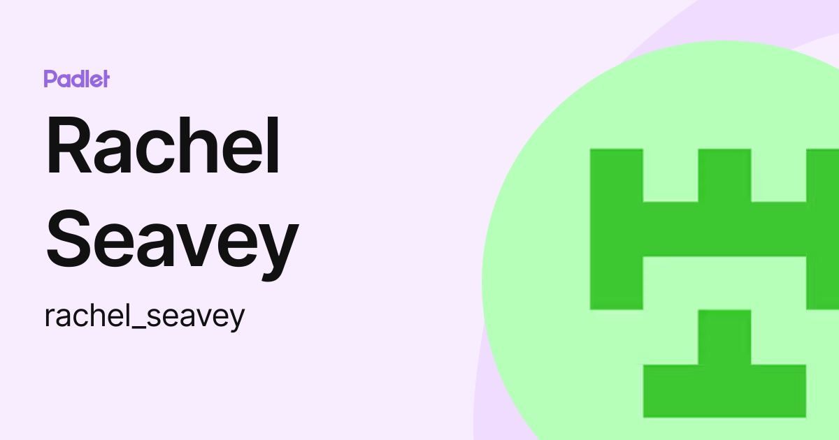 Rachel Seavey (rachel_seavey) profile | Padlet