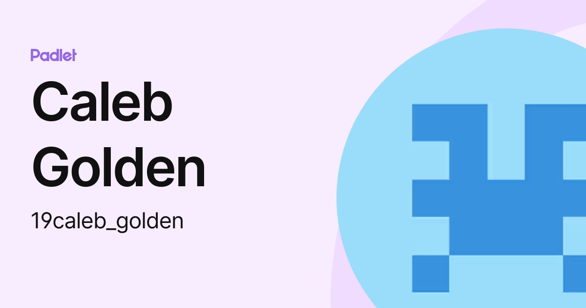 Caleb Golden (19caleb_golden) profile | Padlet