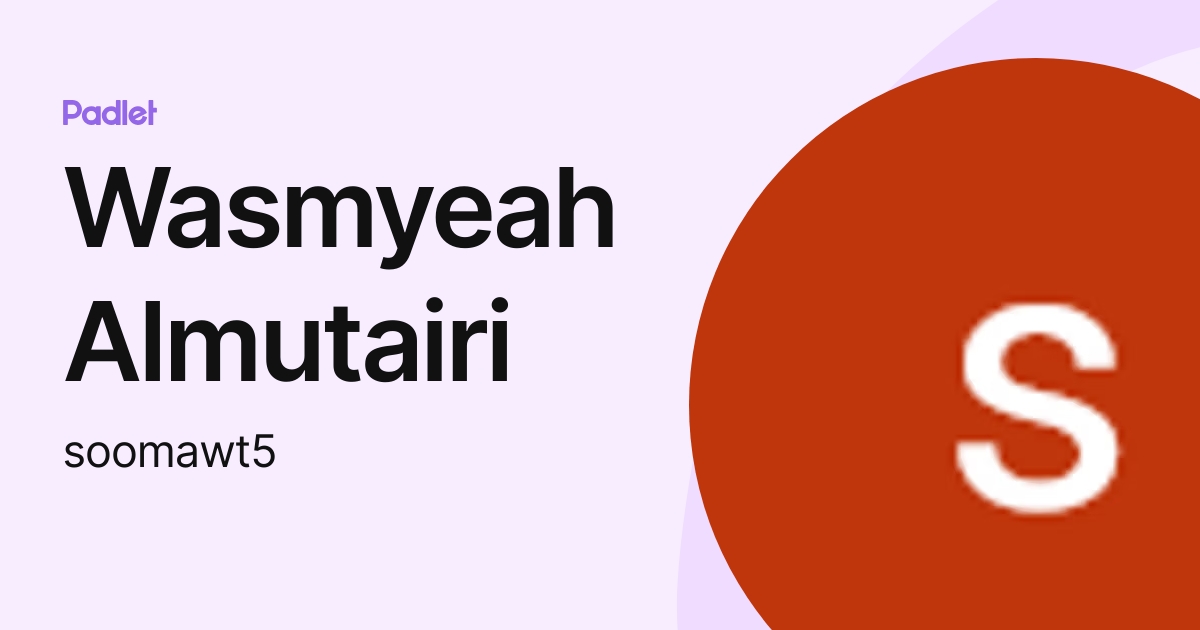 Wasmyeah Almutairi (soomawt5) profile | Padlet