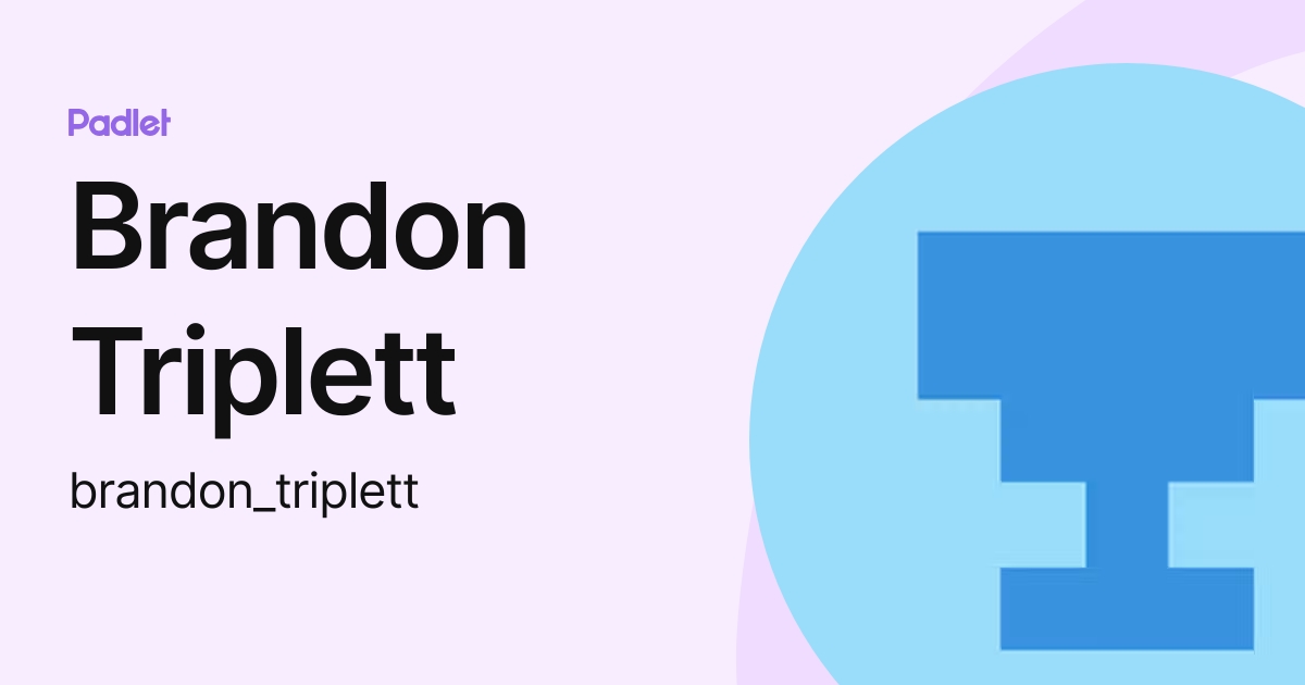 Brandon Triplett (brandon_triplett) profile | Padlet