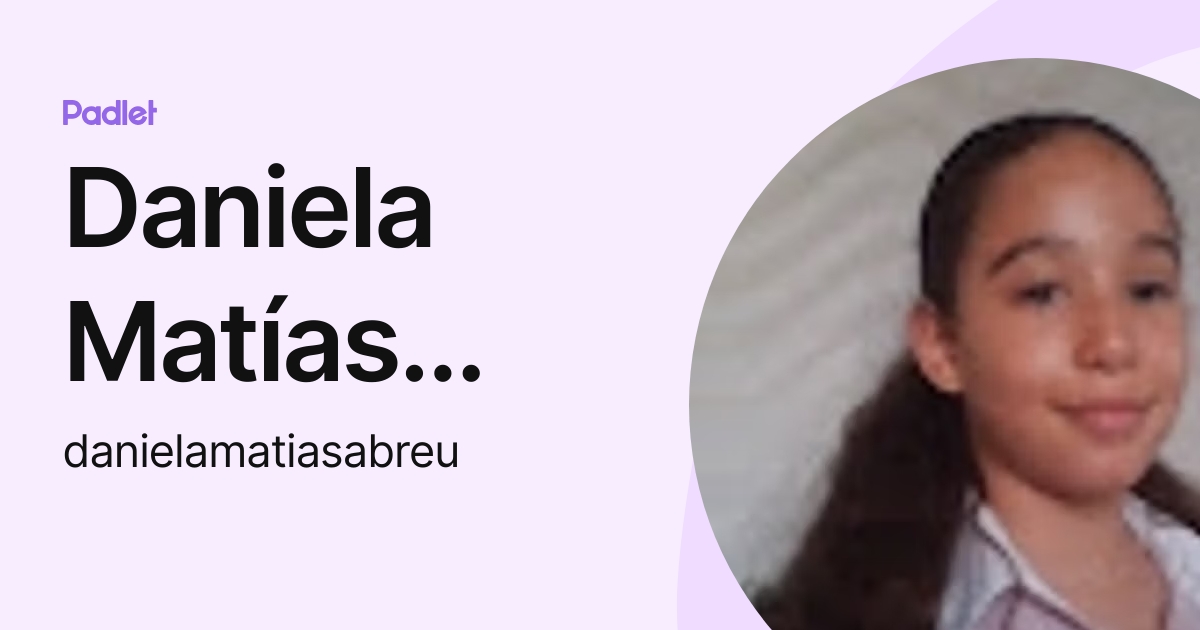Daniela Matías Abreu (danielamatiasabreu) profile | Padlet