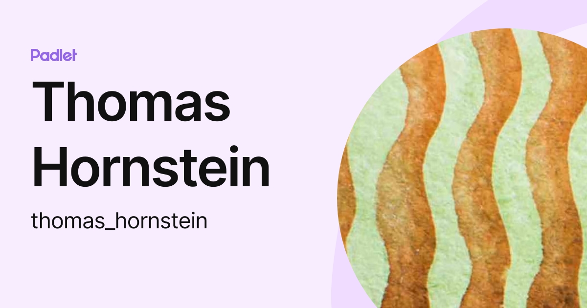 Thomas Hornstein (thomas_hornstein) profile | Padlet