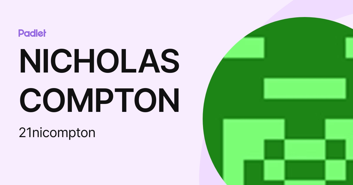 NICHOLAS COMPTON (21nicompton) profile | Padlet