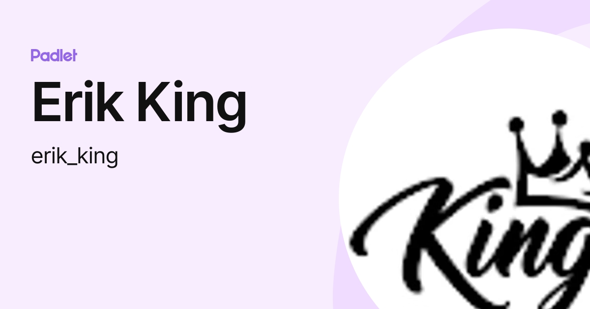 Erik King (erik_king) profile | Padlet