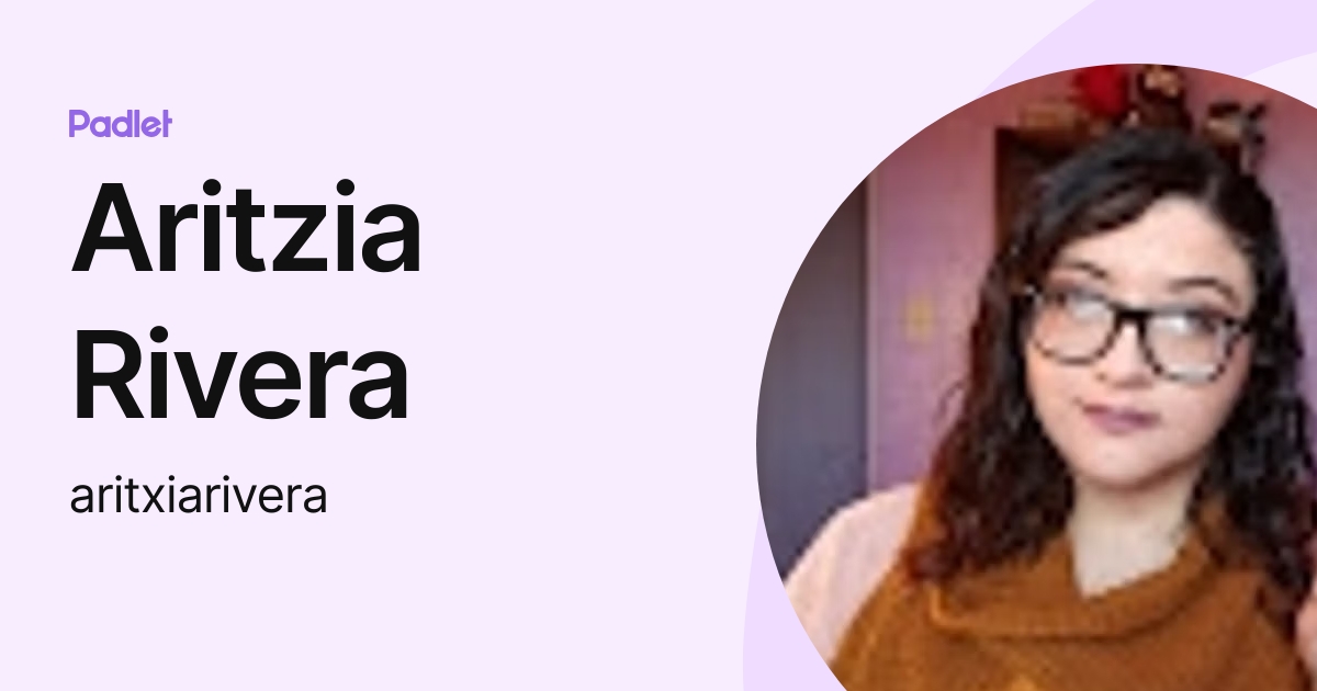 Aritzia Rivera (aritxiarivera) profile | Padlet