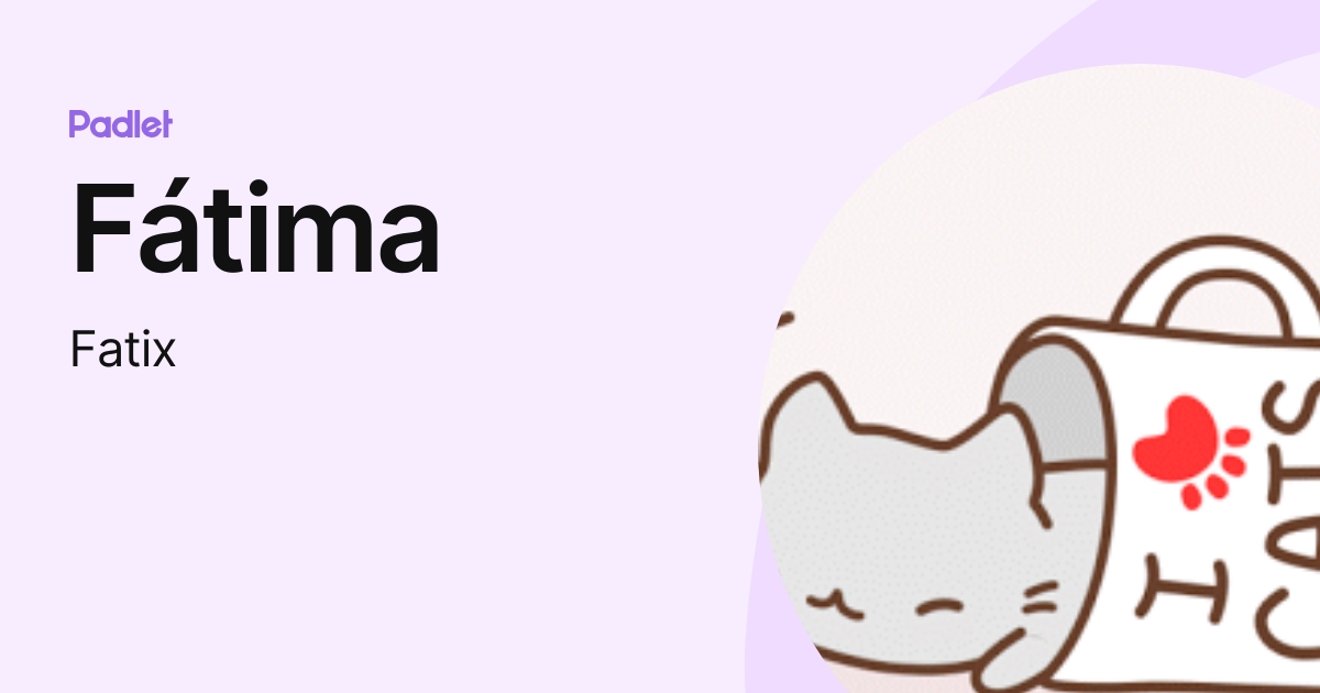 Fátima (Fatix) profile | Padlet