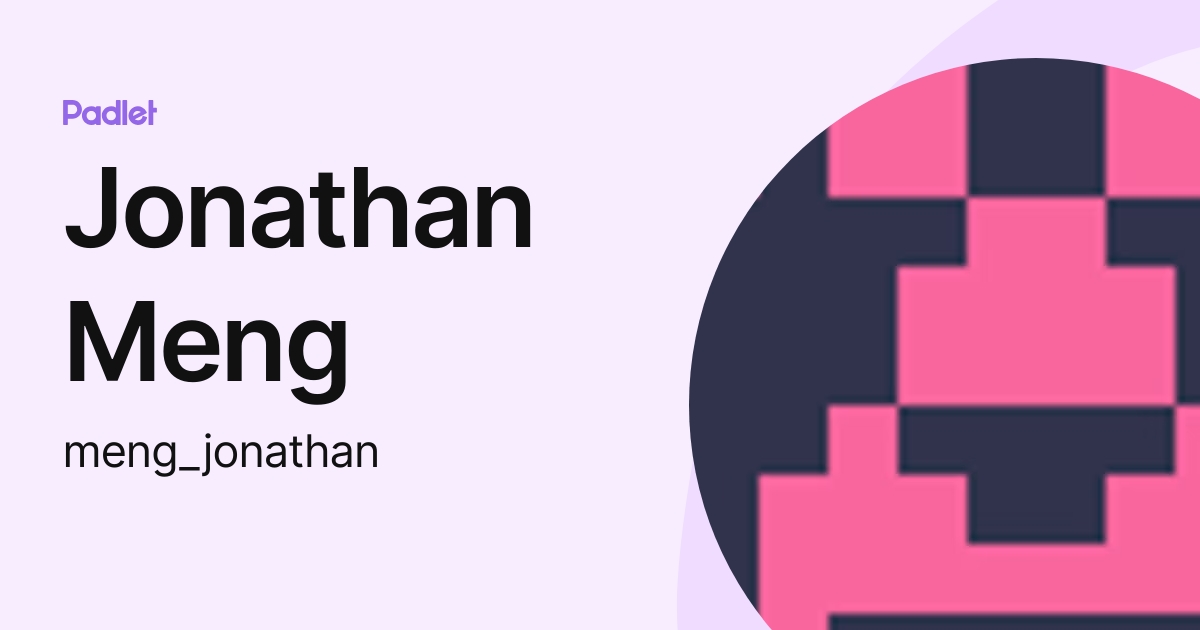 Jonathan Meng (meng_jonathan) profile | Padlet